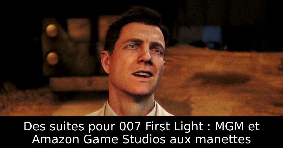 Des suites pour 007 First Light : MGM et Amazon Game Studios aux manettes