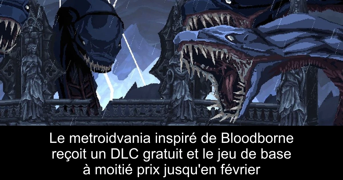 Le metroidvania inspiré de Bloodborne reçoit un DLC gratuit et le jeu ...